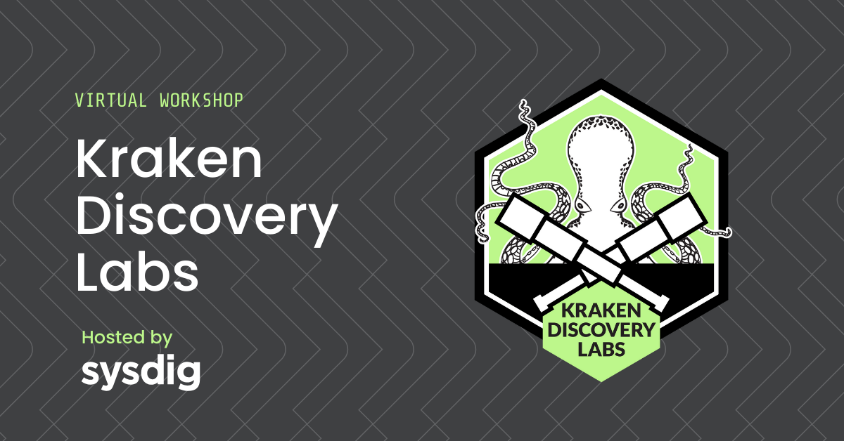 Kraken Discovery Labs: Virtual Hands-On Workshop | Sysdig
