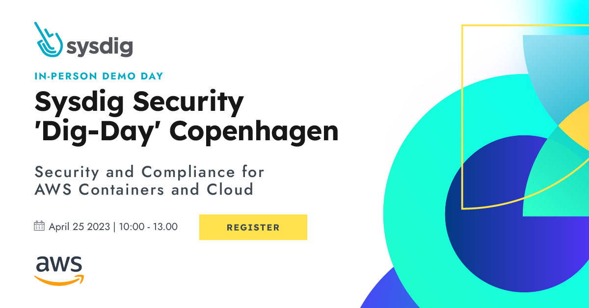 Sysdig Security 'Dig-Day' Copenhagen
