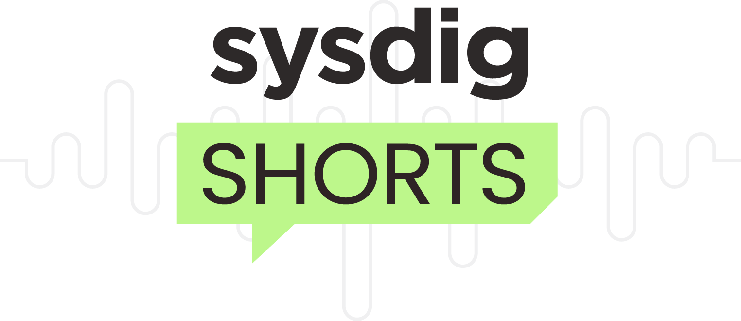 Level Up Your Knowledge with Sysdig Shorts!